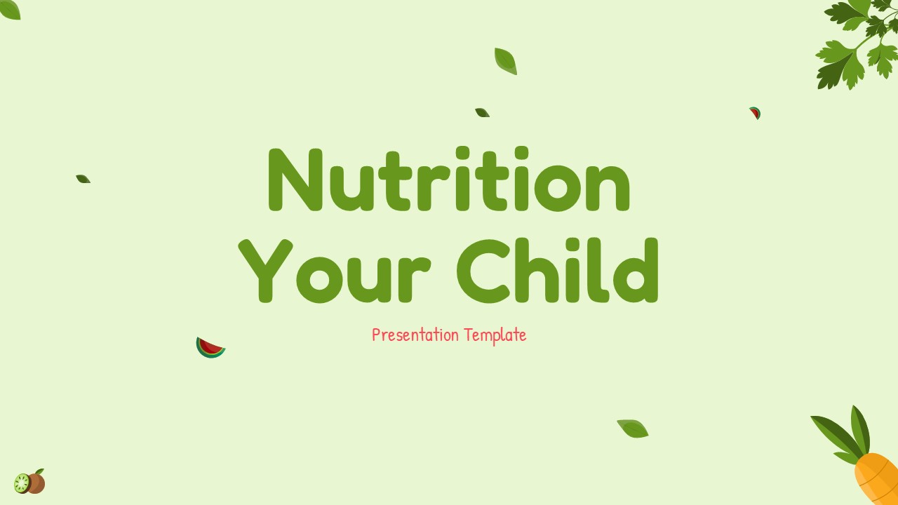 Nutrition for Your Child PowerPoint Presentation Templates - SlideKit Nutrition for Your Child PowerPoint Presentation Templates - SlideKit